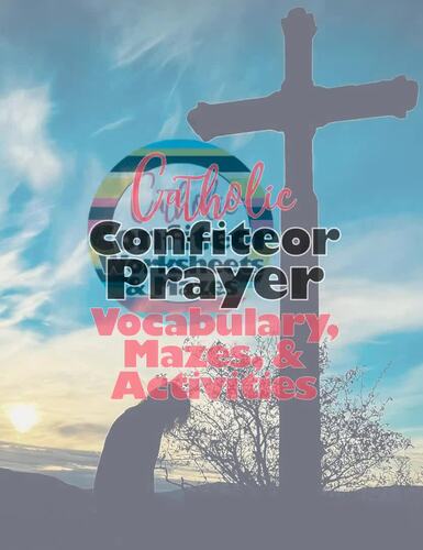 Confiteor Prayer Lesson Packet: Maze, Handwriting, Vocabulary ...