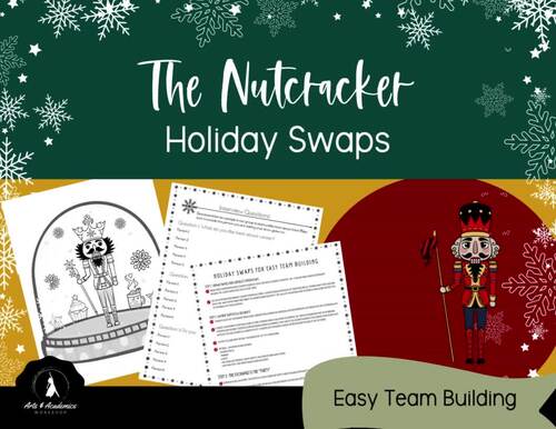 The Nutcracker Classroom Community and Team Building Holiday Swaps 7-12