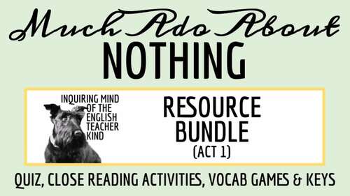 Much Ado About Nothing Act 1 Quiz, Close Readings, and Vocabulary Games ...