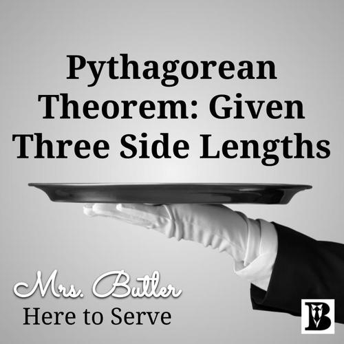 Pythagorean Theorem: Given Three Side Lengths Video by Mrs Butler Here ...