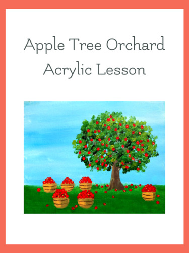 Apple Tree Orchard Acrylic Art Lesson by Everyday Graces Educational ...