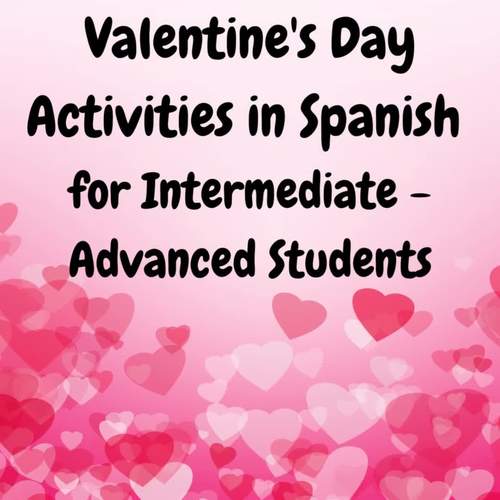 Valentine's Day Activities in Spanish for Intermediate - Advanced Students