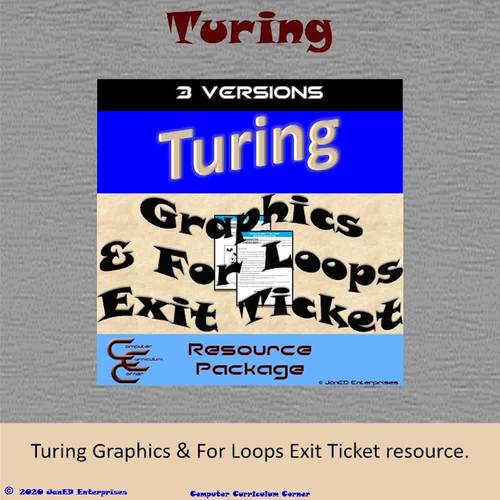 Turing Graphics and For Loop Exit Ticket/Culminating Activity 3 Version Package