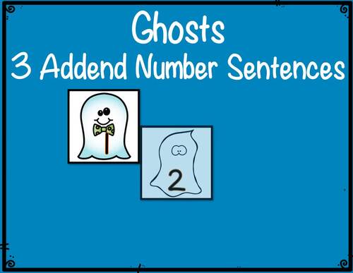 Ghosts Build 3 Addend Addition & Subtraction Number Sentences | TPT