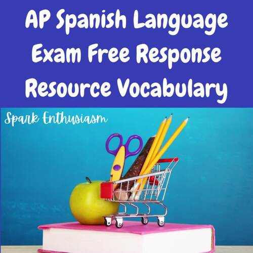 AP Spanish Language Exam Free Response Resource Vocabulary for Students