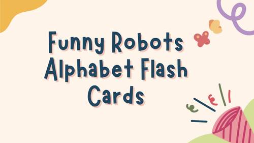 Robots Alphabet | Letters Flash Cards | Literacy | Letters | Kindergarten