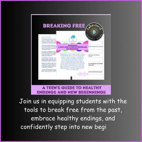 Breaking Free: A Teen's Guide to Healthy Endings and New Beginnings