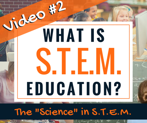 What is STEM Education? PART TWO: The "Science" In S.T.E.M. | TPT