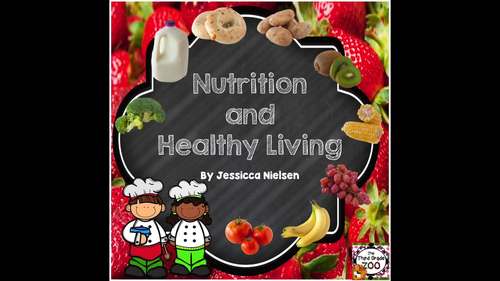 Nutrition and Healthy Living Unit by The Third Grade Zoo | TpT