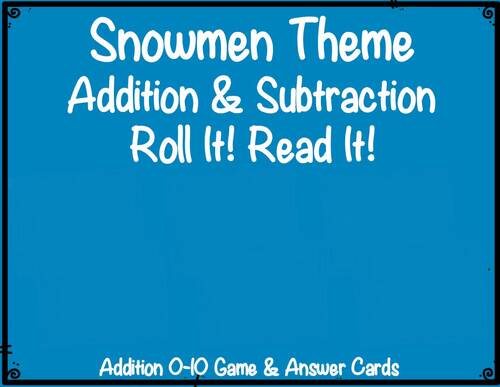 Snowmen Addition & Subtraction Facts 0-10 Roll It! Read It! Game Cards