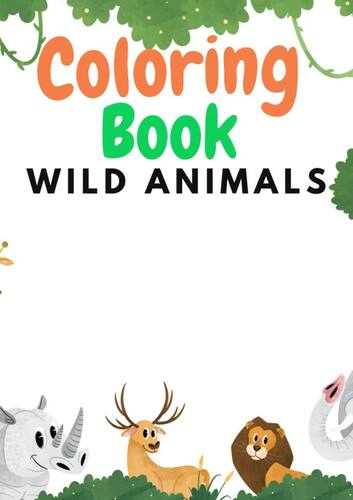 "Wild Wonders: An Animal Coloring Journey" by mahiangel-teach-you