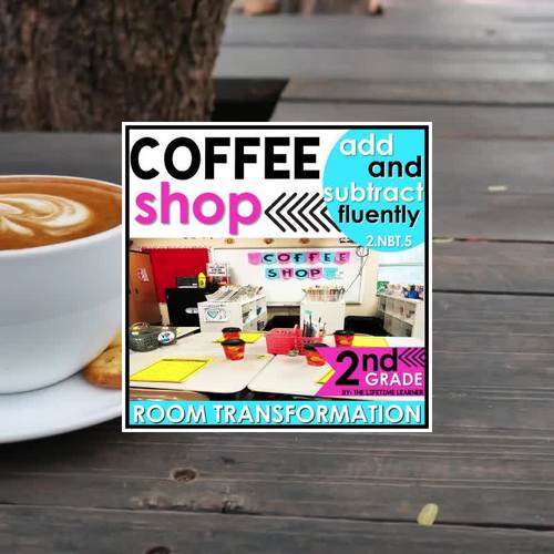 Addition and Subtraction within 100 | 2nd Grade Coffee Room Transformation