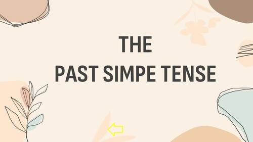 PAST SIMPLE TENSE - POWERPOINT PRESENTATION - NO PREPARATION - EDITABLE