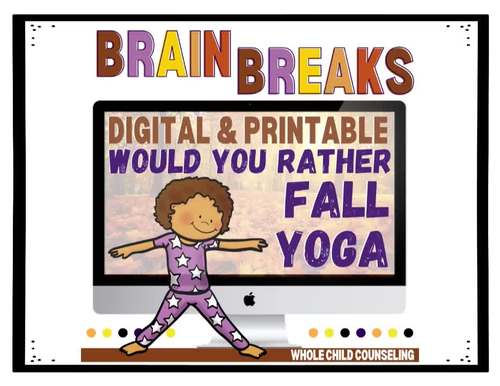Autumn Would You Rather Fall YOGA Movement Brain Breaks Digital and Print