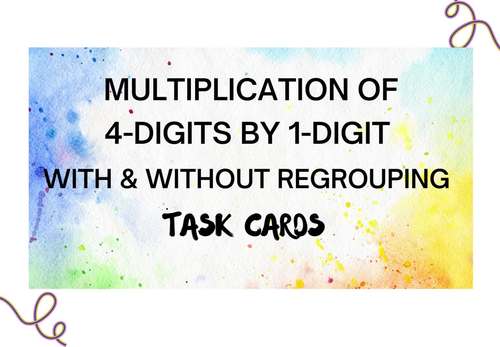 MULTIPLICATION OF 4 DIGITS W/WITHOUT REGROUPING TASK CARDS|4TH GRADE MATH