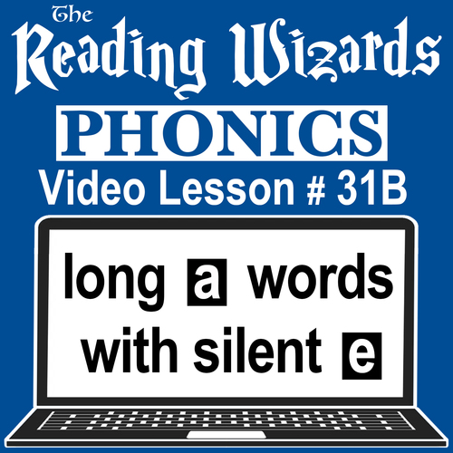 Phonics Video/Easel Lesson - Long A & Silent E - Reading Wizards #31B