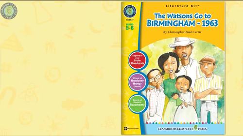 The Watsons Go to Birmingham - 1963 - Literature Kit Gr. 5-6 | TPT