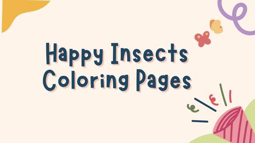 Happy Insects Coloring Pages | Kindergarten | Preschool | Insects Unit