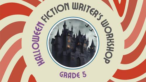 Grade 5 Halloween Fiction Writer's Workshop with 30 Captivating Picture ...