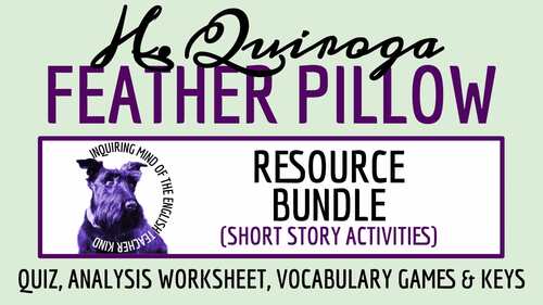 "Feather Pillow" by Horacio Quiroga Quiz, Analysis Worksheet ...