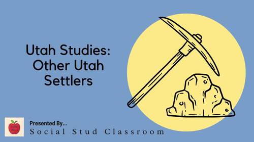 Utah Studies: Other Settlers in Utah (Miners, Soldiers, & Outlaws)