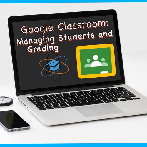 Distance Learning Google Classroom Tutorial #3: Managing Students and ...