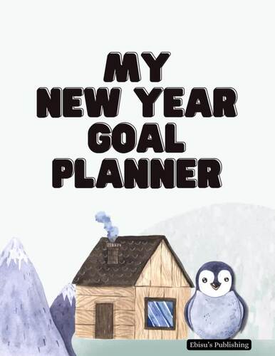 My New Year Goal Planner for Kids - Winter Penguin Edition by Ebisus ...