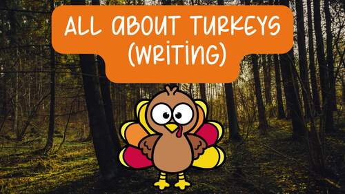 All About Turkeys Writing November Turkeys PreK Kindergarten First TK UTK