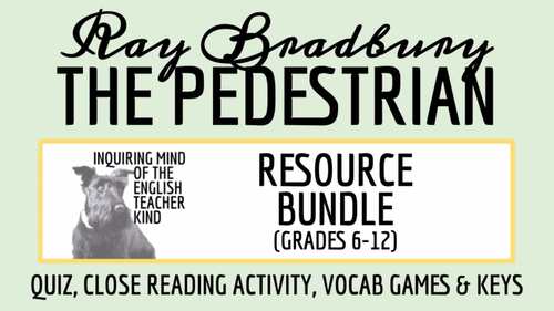 "The Pedestrian" Quiz, Close Reading Activity, and Vocabulary Games Bundle