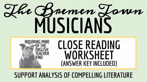 "The Bremen Town Musicians" by the Brothers Grimm Close Reading Worksheet