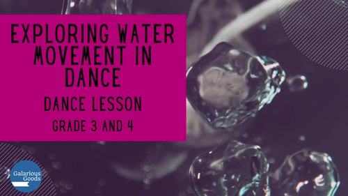 Dance Lesson - Exploring Water Movement in Dance by Galarious Goods