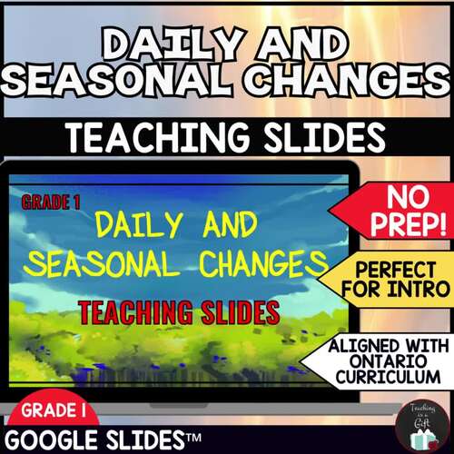 GRADE 1 DAILY AND SEASONAL CHANGES - DIGITAL INSTRUCTION SLIDES - ONTARIO