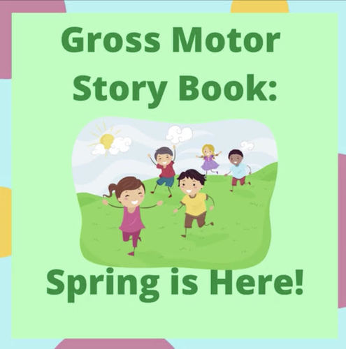 Gross Motor Story: Spring is Here (Early intervention, school, physical ...