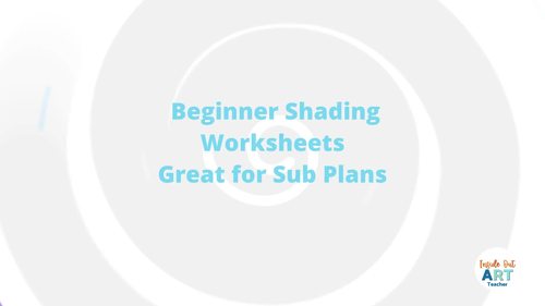 ART WORKSHEETS - SUB PLANS - Value and Shading - Middle or High School ...
