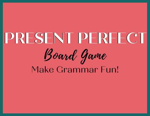 Present Perfect Grammar Board Game for ESL, EFL, & ELL | TPT