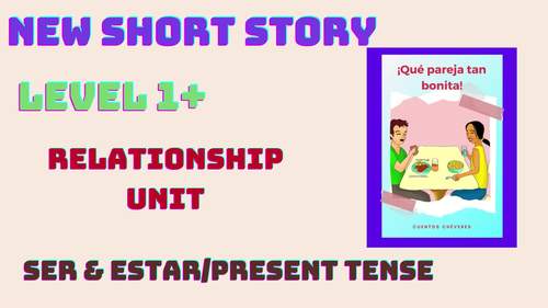 Spanish 1/2 Short Story: La pareja bonita/ Ser, Estar, Gustar ...