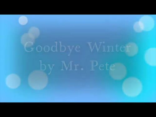 Goodbye Winter Season by Mr Pete Music Inc | TPT