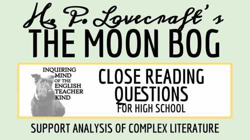 "The Moon Bog" by H.P. Lovecraft Close Reading Analysis Worksheet ...