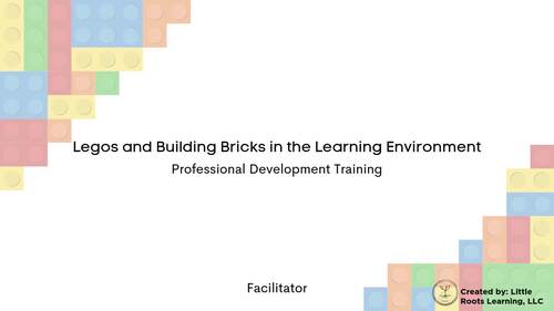 Legos & Building Bricks in the Learning Environment – 6-Hour PD Training