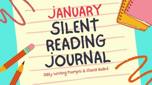 January DEAR/Silent Reading Daily Writing Prompts/Journal & Choice Board