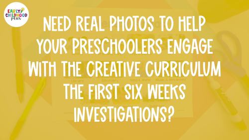 The First Six Weeks Real Photos Creative Curriculum Investigations ...