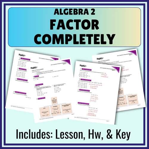 Factor Completely Guided Notes, Worksheets, Homework 10th-12th Grade ...