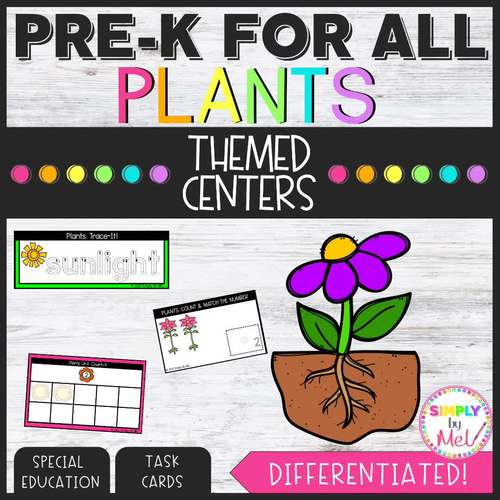 Plants Themed Centers | Special Education l Differentiated l PREK FOR ALL