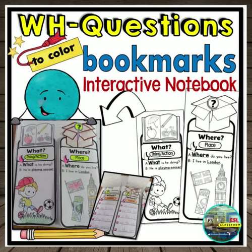 WH-Questions / Coloring Bookmarks + Interactive Notebook Activity
