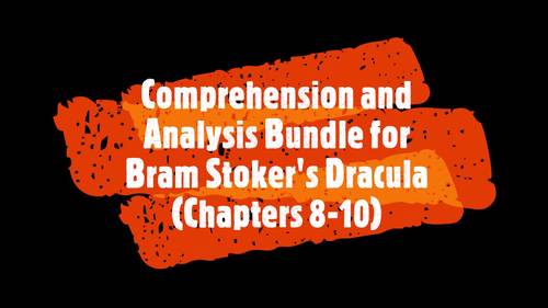 Dracula Quiz and Close Reading Bundle for Chapters 8 through 10 ...