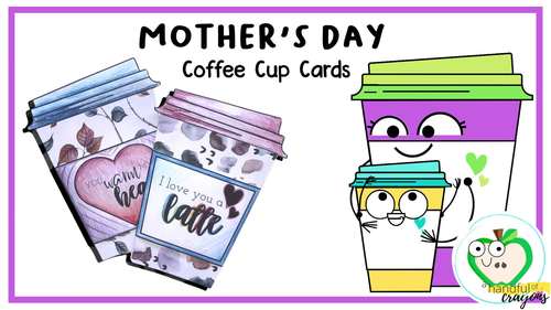 Mother's Day Craft- Coffee Cup Cards by A Handful of Crayons | TpT