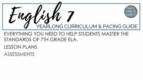 7th Grade ELA Yearlong Curriculum, Lesson Plans, and Pacing Guide