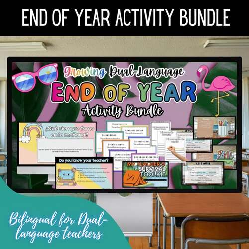 END OF YEAR Fin de Año Dual-language teacher Bilingual Activity Bundle EOY