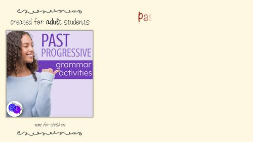 Past Progressive Tense GRAMMAR ACTIVITIES for Adult ESL by Rike Neville