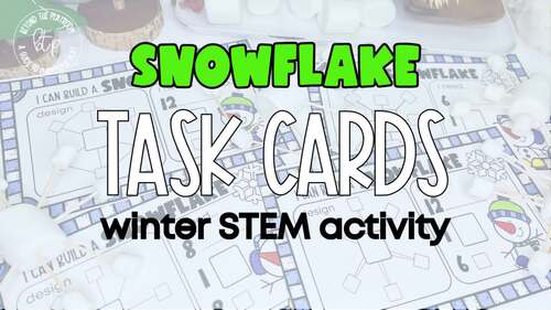 Snowflake STEM Task Cards by Beyond the Playroom | TPT